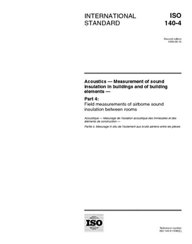 ISO 140-4:1998, Acoustics - Measurement of sound insulation in buildings and of building ...