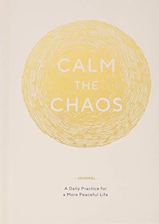 Amazon.com: Calm the Chaos Journal: A Daily Practice for a More ...