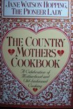 Country Mothers Cookbook: A Celebration of Motherhood and Old-Fashioned ...