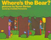 Where's the Bear?: Barton, Byron, Pomerantz, Charlotte: 9780688017521 ...