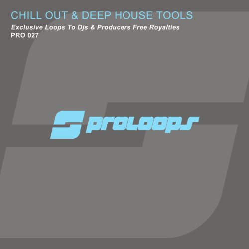 Amazon.com: Chill Out & Deep House Tools : Proloops: Digital Music