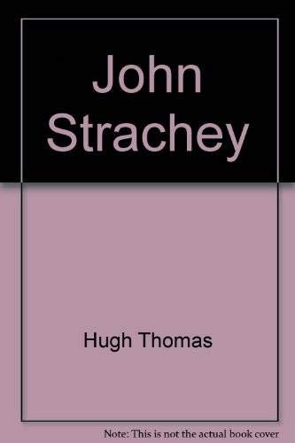 John Strachey: Hugh Thomas: 9780060142711: Amazon.com: Books