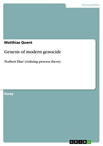 Genesis of modern genocide: Norbert Elias’ civilizing process theory ...