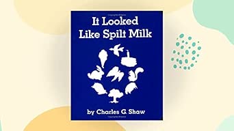 It Looked Like Spilt Milk: Early Stage 2 : Shaw, Charles G.: Amazon.in ...