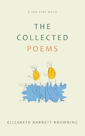 The Collected Poems of Elizabeth Barrett Browning - Kindle edition by ...