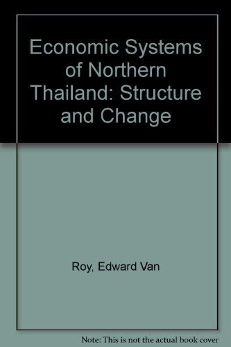 Economic systems of Northern Thailand;: Structure and change: Van Roy ...