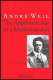The Apprenticeship of a Mathematician: Andre Weil: 9780817626501 ...