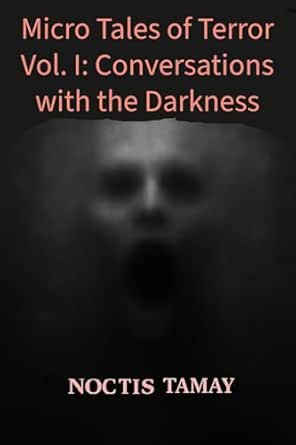 Amazon.com: Micro Tales of Terror : Vol. I: Conversations with the Darkness eBook : Tamay ...