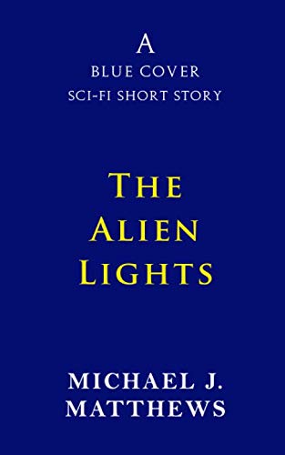 Amazon.com: The Alien Lights: A Blue Cover Sci-Fi Short Story (The ...