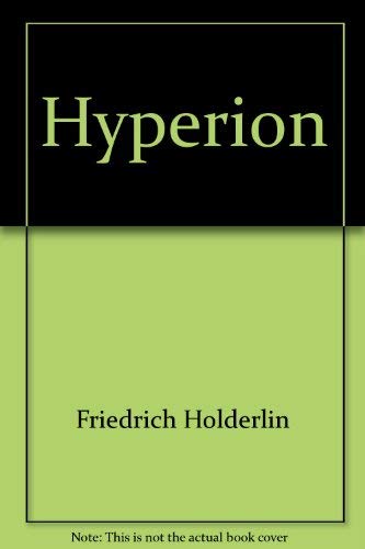 Hyperion (Signet Classics): Friedrich Hölderlin, Willard R. Trask ...