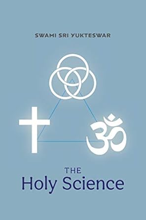 The Holy Science: Amazon.co.uk: Yukteswar, Swami Sri: 9781953450067: Books