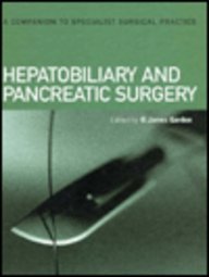 Hepatobiliary and Pancreatic Surgery (v. 3) (Companion to Specialist ...