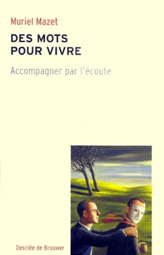 Amazon.com: Des mots pour vivre : accompagner par l'écoute (DDB.CHRISTIANIS): 9782220046372 ...