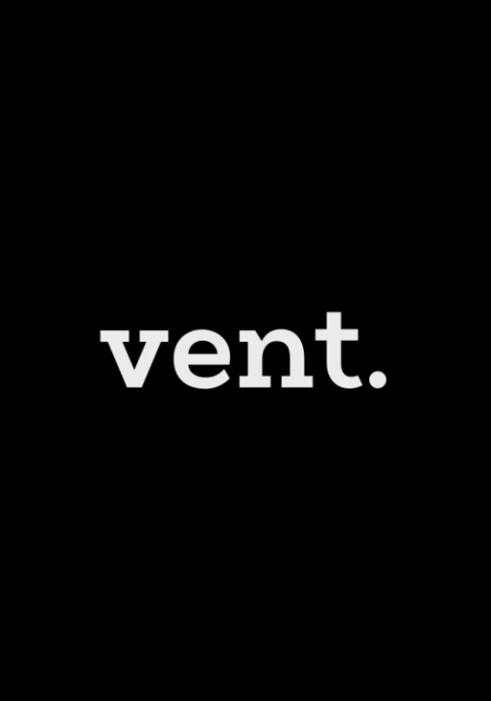Amazon.com: Vent: Vent Book | Journal for Venting | 7 x 10 Inches ...