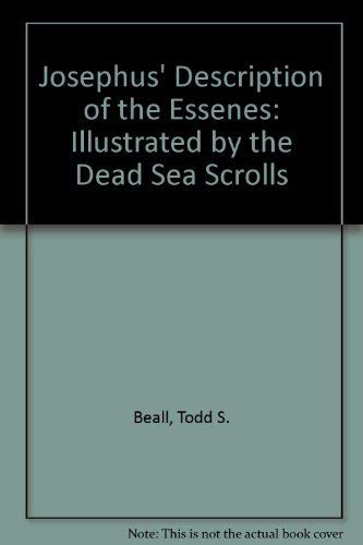 Josephus' Description of the Essenes Illustrated by the Dead Sea ...