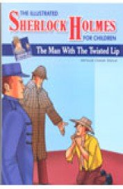 THE ILLUSTRATED SHERLOCK HOLMES FOR CHILDREN ~ THE MAN WITH THE TWISTED ...