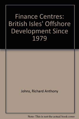 Finance Centres: British Isle Offshore Development Since 1979: Johns ...