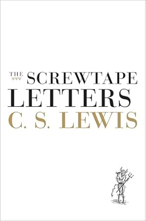 The Screwtape Letters: Lewis, C. S.: 9780060652890: Amazon.com: Books