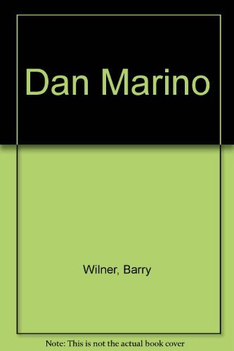 Dan Marino: Wilner, Barry: Amazon.com: Books