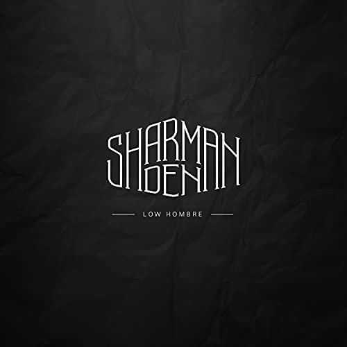 Low Hombre de Sharman Den en Amazon Music Unlimited