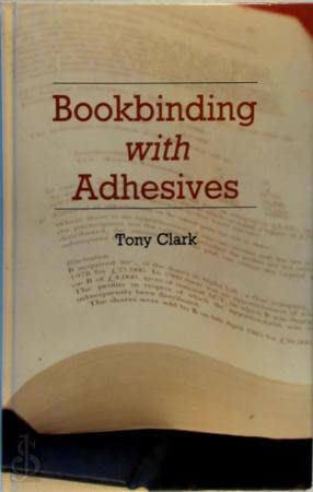 Book Binding With Adhesives: Clark, Tony: 9780077070915: Amazon.com: Books