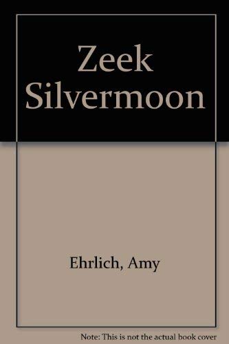 Zeek Silvermoon: Ehrlich, Amy: 9780803798267: Amazon.com: Books