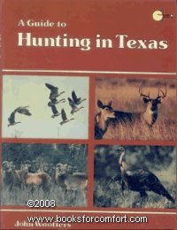A Guide to Hunting in Texas: Wooters, John: 9780884153696: Amazon.com ...