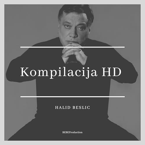 Amazon MusicでHalid BeslicのKompilacija HD - Remasteredを再生する