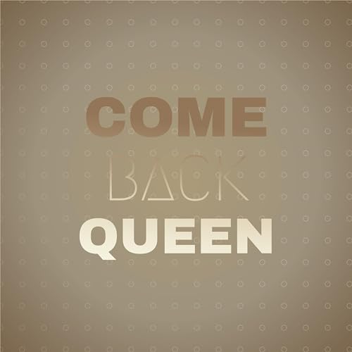 Amazon MusicでVARIOUSのCome Back queenを再生する