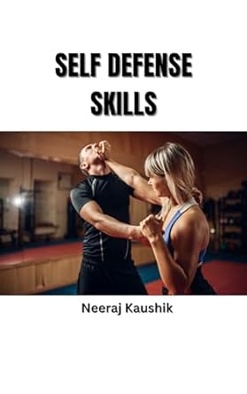 Amazon.com: SELF DEFENSE SKILLS eBook : Kaushik, Neeraj: Kindle Store