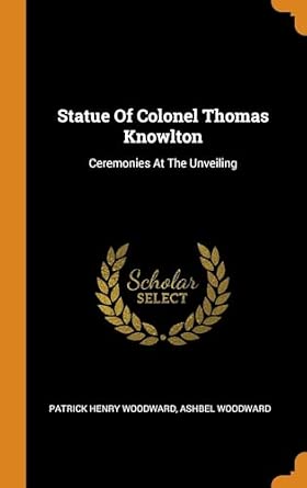 Statue Of Colonel Thomas Knowlton: Ceremonies At The Unveiling ...