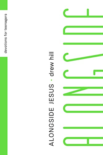 Amazon.com: Alongside Jesus: Devotions for Teenagers eBook : Hill, Drew ...