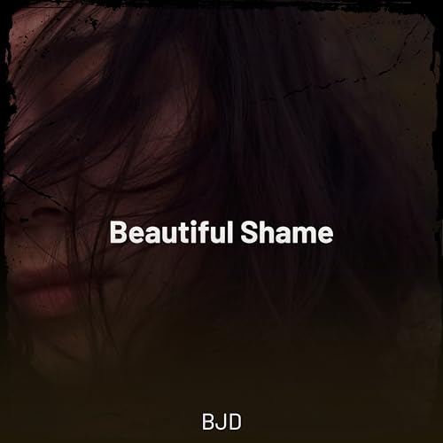 Spiele Beautiful Shame von BJD auf Amazon Music ab