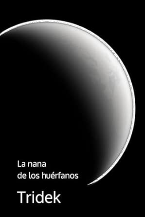 La nana de los huérfanos (Spanish Edition): Tridek: 9798391219019 ...