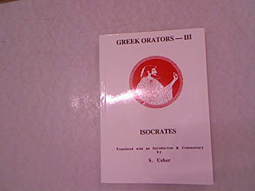 Greek Orators III: Isocrates Panegyricus and Ad Nicolem (Classical ...
