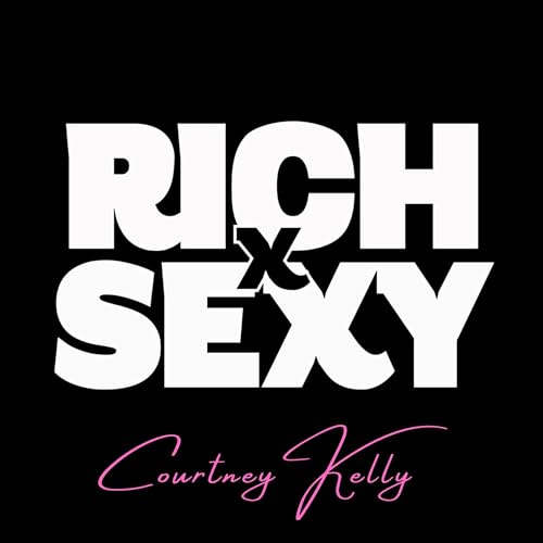 Écouter Rich and Sexy par Courtney Kelly sur Amazon Music Unlimited