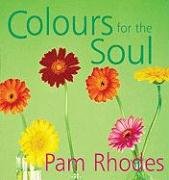 Colours For The Soul (Rhodes, Pam): Rhodes, Pam: 9780745951102: Amazon ...