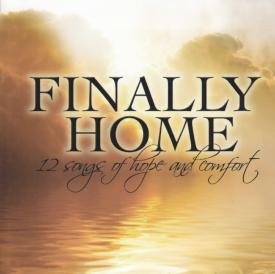 Finally Home: 12 Songs of Hope and Comfort: Various: 0614187176825 ...