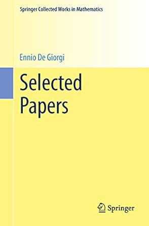 Selected Papers (Springer Collected Works in Mathematics): De Giorgi ...