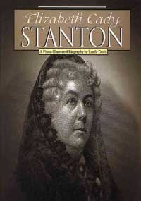 Elizabeth Cady Stanton: A Photo-Illustrated Biography: Lucile Davis, Na ...