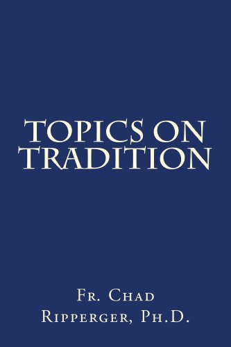 Topics on Tradition - Kindle edition by Ripperger, Chad. Religion ...