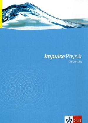 Impulse Physik - Neubearbeitung. Bundesausgabe für Gymnasien ...