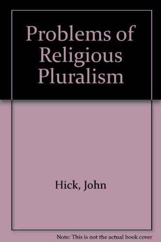 Problems of Religious Pluralism: Hick, John: 9780312651541: Amazon.com ...