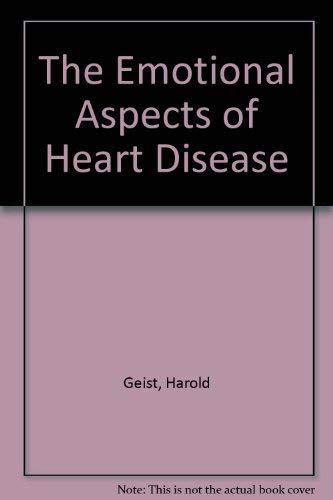 The Emotional Aspects of Heart Disease: Geist, Harold: 9780872120624 ...