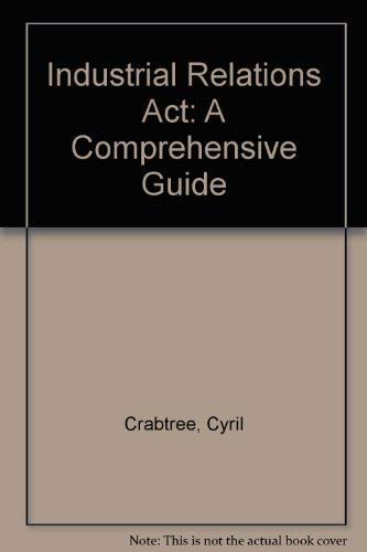 Industrial Relations Act: A Comprehensive Guide: 9780853141136: Books ...