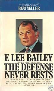 The Defense Never Rests: F. Lee Bailey: Amazon.com: Books