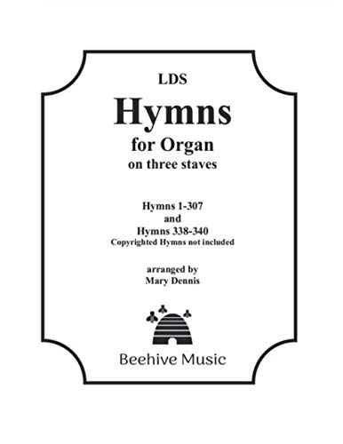 LDS Hymns for Organ on Three Staves: Dennis, Mary: 9798671208467 ...