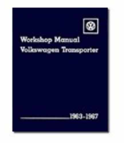 Volkswagen Transporter Workshop Manual: 1963-1967 Type 2: Volkswagen of ...