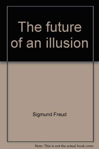 The Future of an Illusion: Freud, Sigmund: 9780393011203: Amazon.com: Books