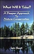 What Will it Take?: A Deeper Approach to Nature Conservation: Amazon.co ...